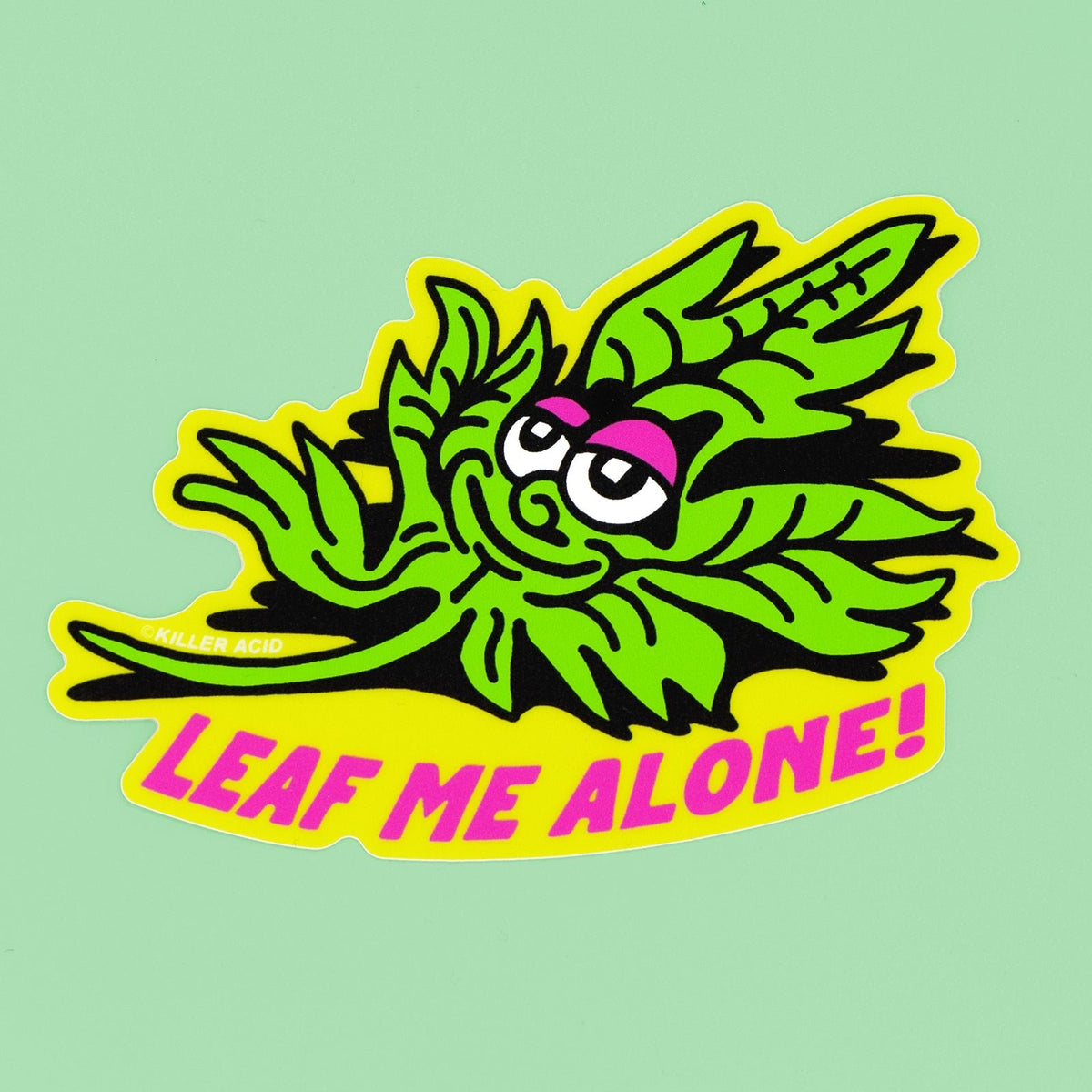 Leaf Me Alone Sticker – Killer Acid
